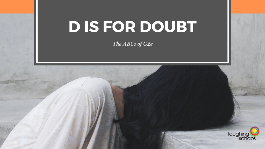 D is for Doubt - Laughing at Chaos