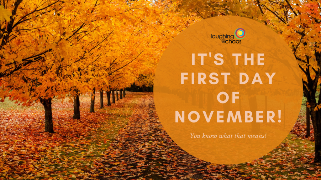 It's the first day of November! You know what that means! - Laughing at ...